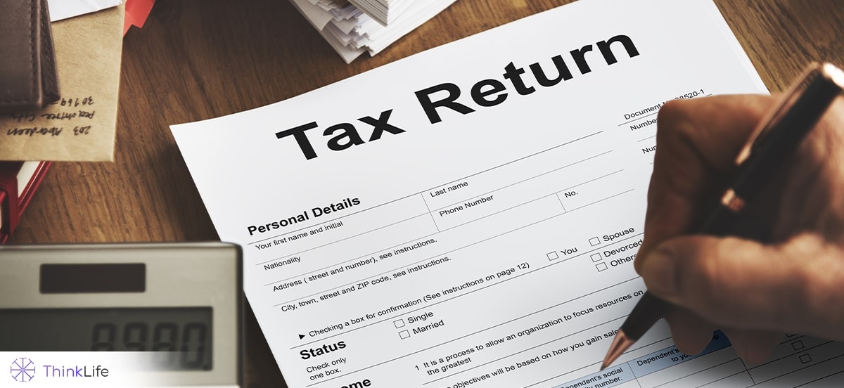 Understanding Tax Return: How to Maximize its Benefits | Think Life